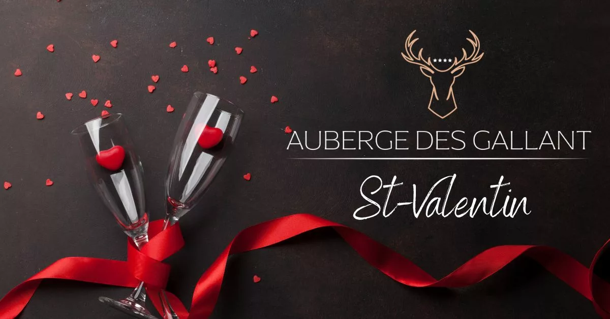 St-Valentin | Forfait Hôtel | Auberge des Gallant